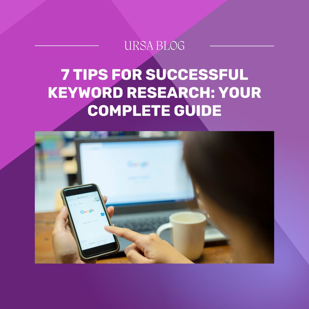 7 Tips for Successful Keyword Research: Your Complete Guide | Ursa ...